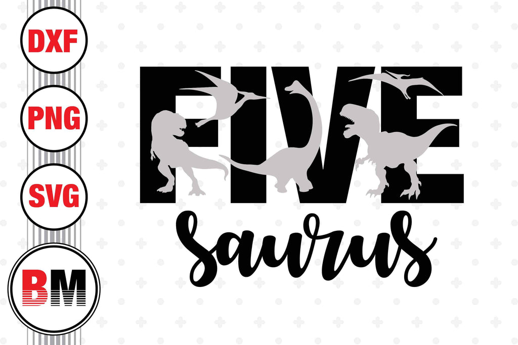 Five Birthday Saurus SVG, PNG, DXF Files - So Fontsy