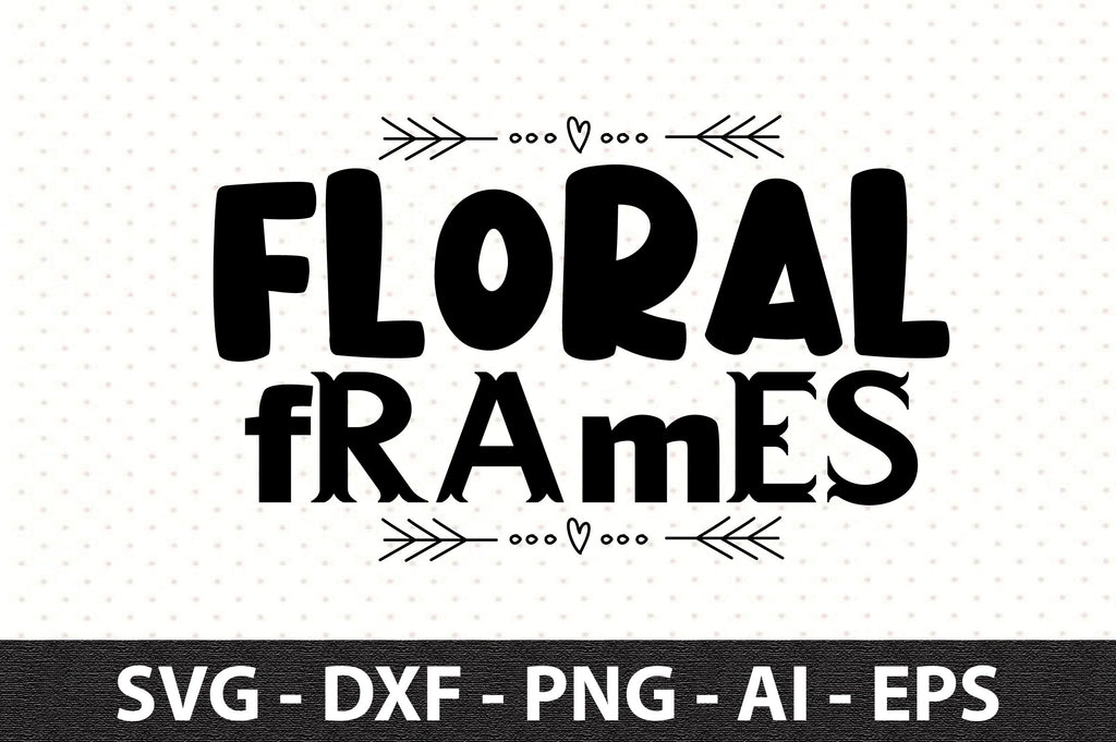 Floral frames svg - So Fontsy