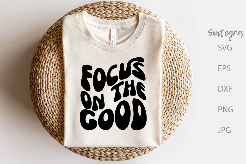 Focus On The Good SVG, Positive SVG Free For Commercial Use - So Fontsy