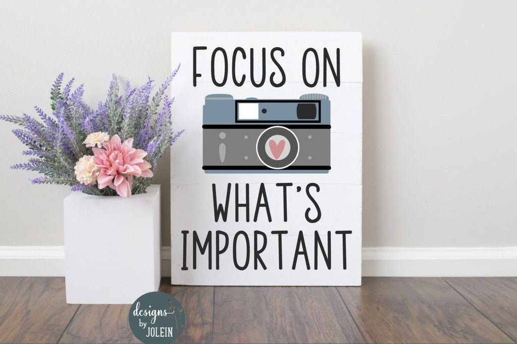 Focus on what's important, Photography svg - So Fontsy