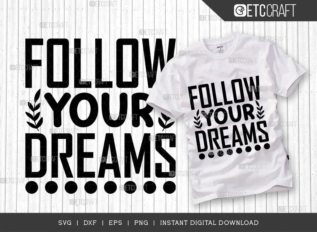 Follow Your Dreams SVG Cut File, Positive Thinking Svg, Motivational ...