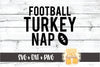 Football Turkey Naps - Thanksgiving SVG PNG DXF Cut Files - So Fontsy