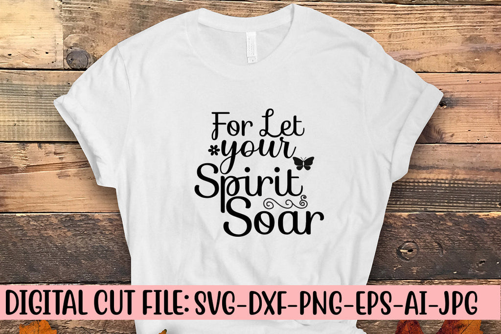 For Let Your Spirit Soar SVG Cut File - So Fontsy