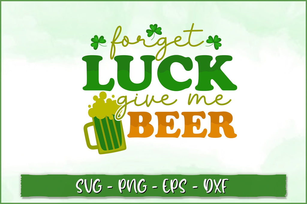 Forget luck give me beer Retro SVG - So Fontsy