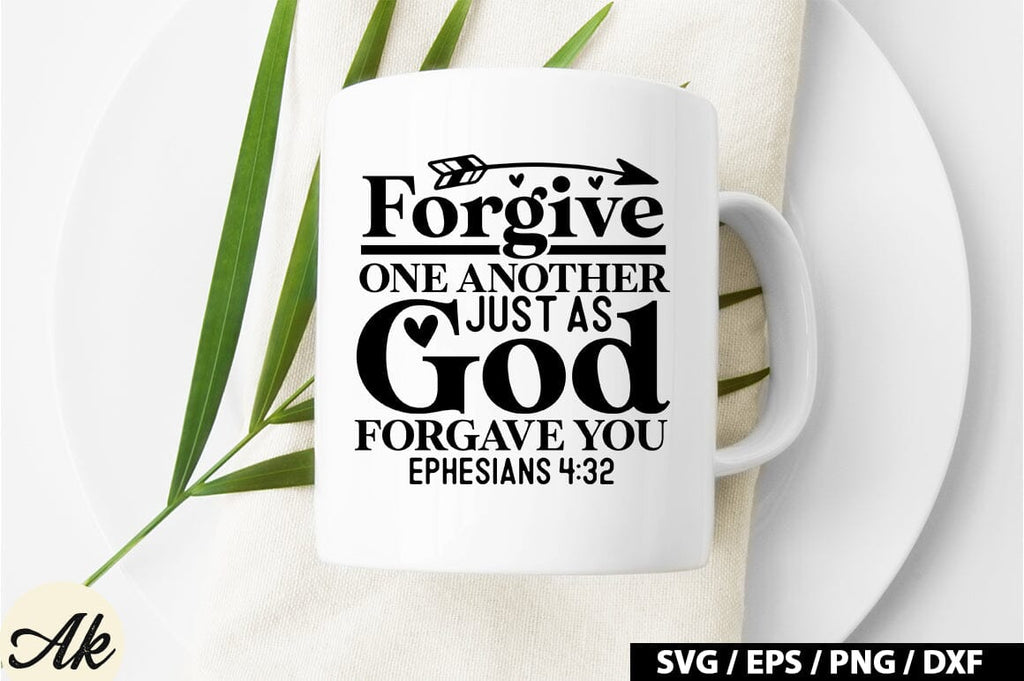 Forgive one another just as god forgave you ephesians 4:32 SVG - So Fontsy