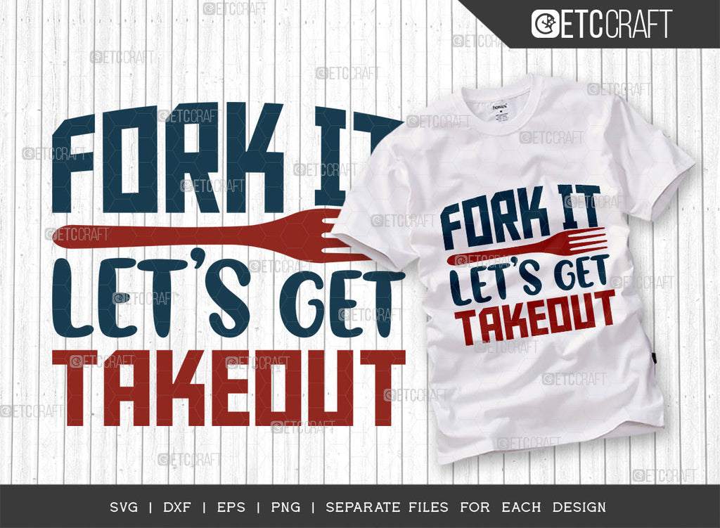 Fork It Lets Get Takeout SVG Cut File | Fork Svg | Kitchen Decoration ...