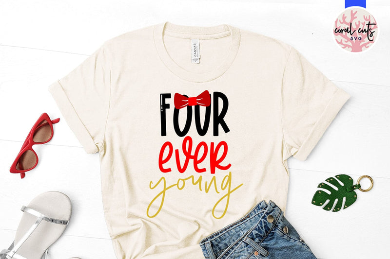 Four ever young - Birthday SVG EPS DXF PNG Cutting File - So Fontsy
