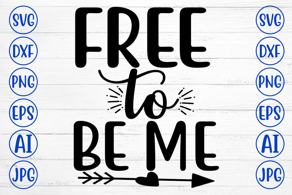 Free To Be Me SVG Cut File - So Fontsy