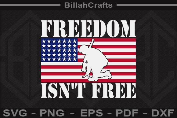 Freedom Isn't Free SVG File - So Fontsy