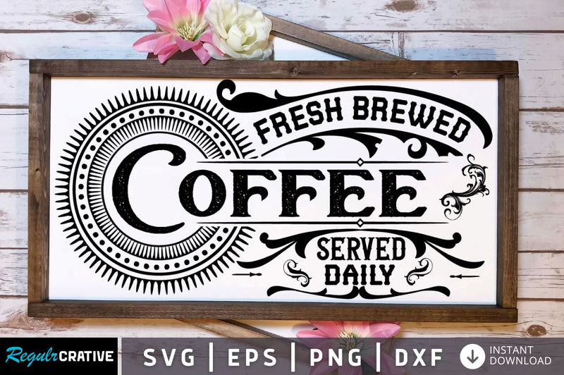 Fresh brewed coffee served daily SVG - So Fontsy