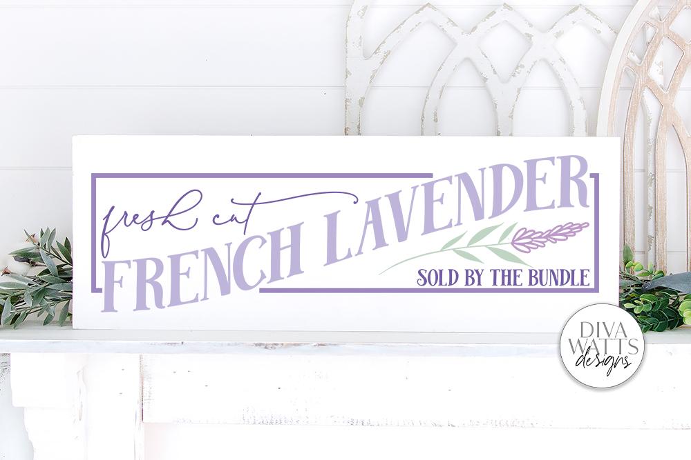 Fresh Cut French Lavender SVG | Farmhouse Sign | DXF and More - So Fontsy