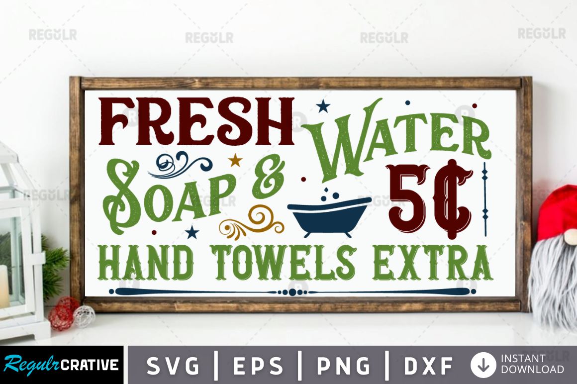Fresh soap & water 5c hand towels extra SVG - So Fontsy