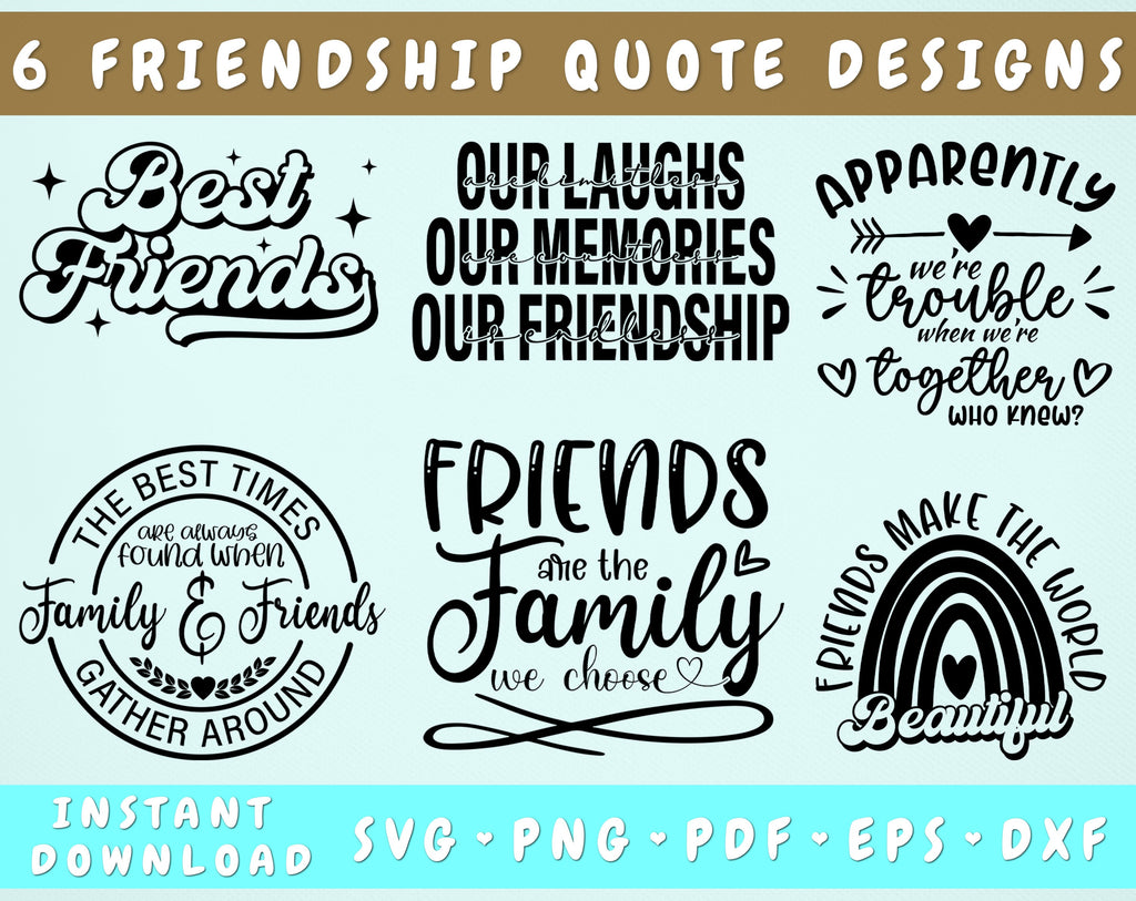 Friendship Quotes SVG Bundle, 6 Designs, Best Friends SVG, Friends Make ...