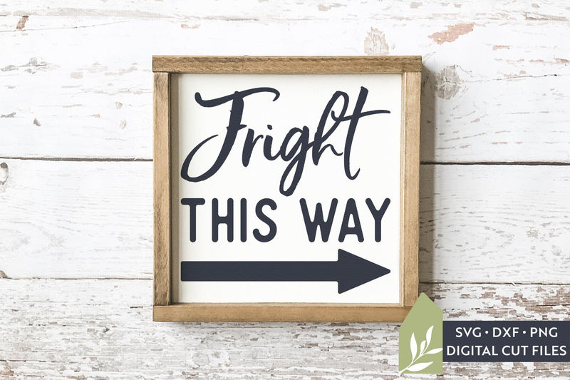 Fright This Way SVG Files | Farmhouse Halloween Sign SVG - So Fontsy
