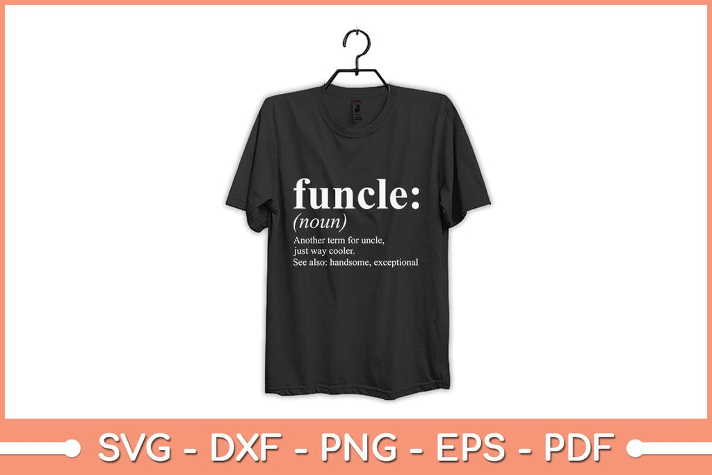 Funcle Cool and Funny Uncle Svg Design - So Fontsy