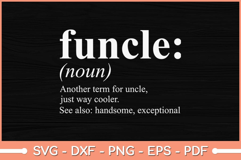 Funcle Cool and Funny Uncle Svg Design - So Fontsy