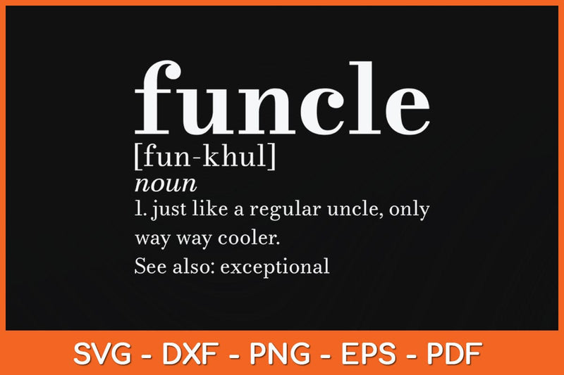 Funcle Definition Funny Uncle Father's Day Svg Cutting File - So Fontsy