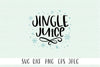 Funny Christmas SVG - Jingle Juice SVG - So Fontsy