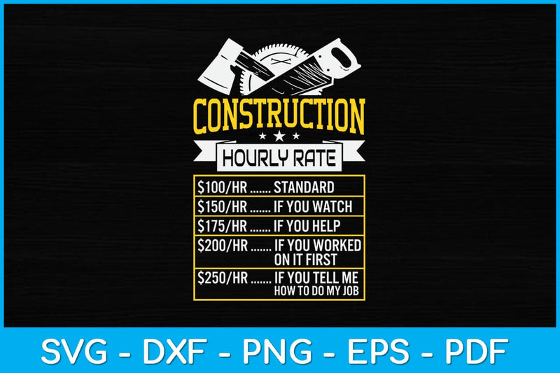 Funny Construction Hourly Rate Contractor Labor Union Rate Svg - So Fontsy