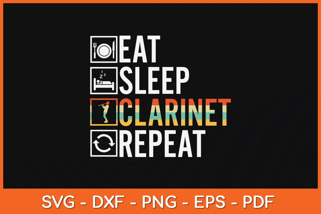 Funny Eat Sleep Clarinet Repeat Player Svg Cutting File - So Fontsy
