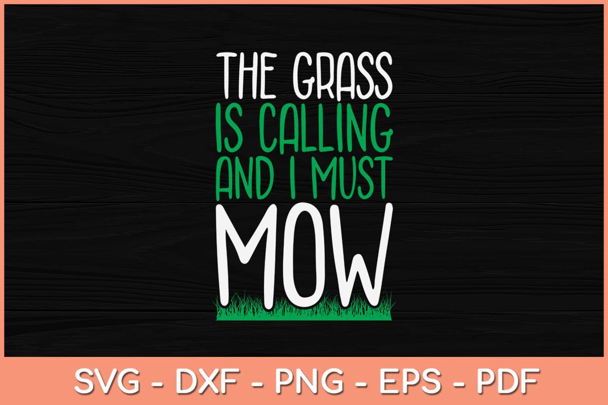 Funny Lawn Mower The Grass Is Calling Yard Work Lawn Tractor Svg - So ...
