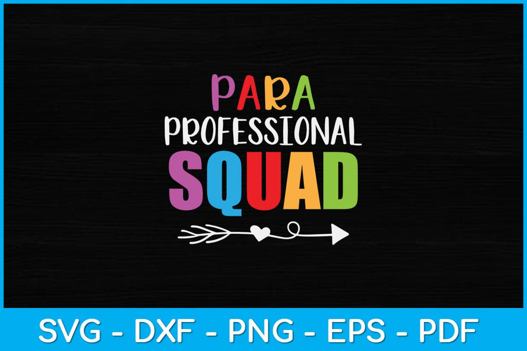Funny Paraprofessional Squad Teacher Assistant Svg Design - So Fontsy