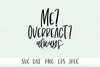 Funny Sarcastic SVG - Me? Overreact? Always - So Fontsy