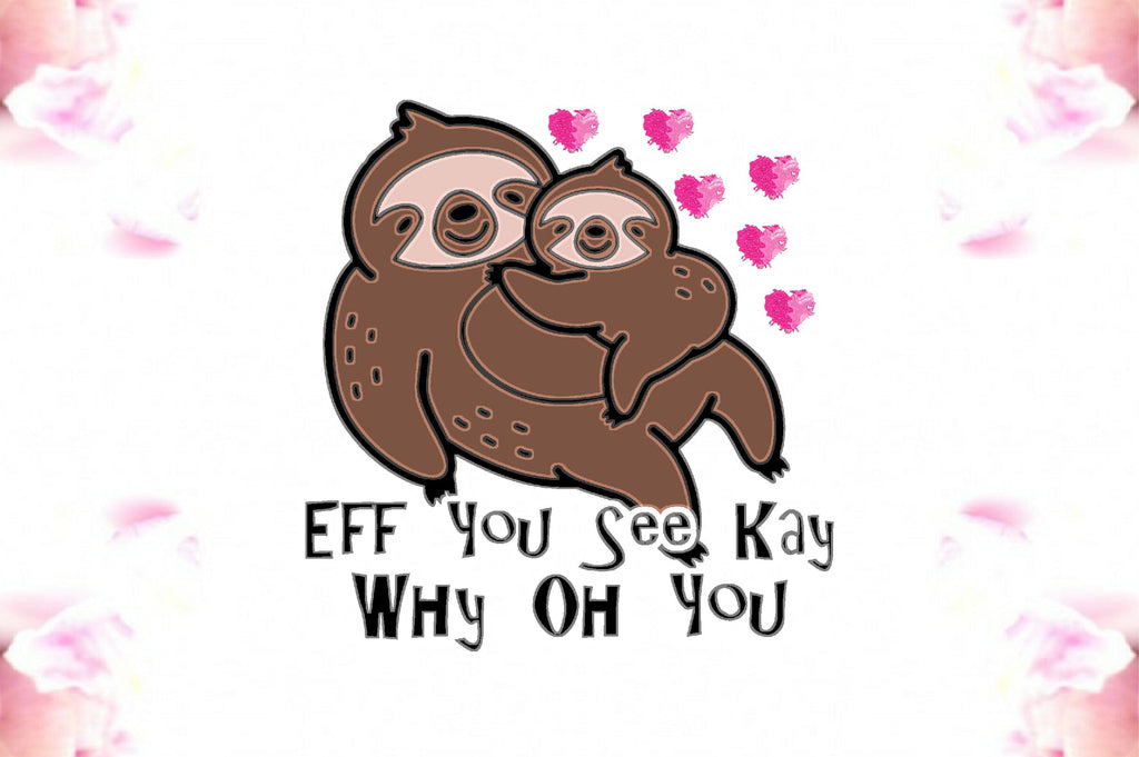 Funny Sloth Eff You See Kay PNG - So Fontsy