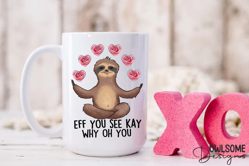 Funny Sloth Eff You See Kay PNG Valentine Design - So Fontsy