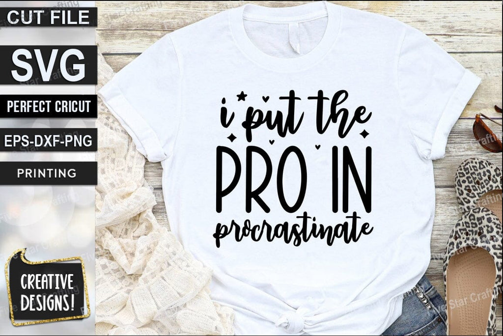 Funny SVG Design, I put the pro in procrastinate - So Fontsy
