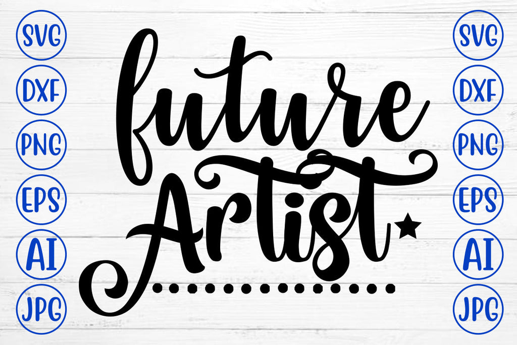 Future Artist SVG Cut File - So Fontsy