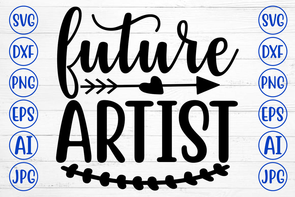 FUTURE ARTIST Svg - So Fontsy
