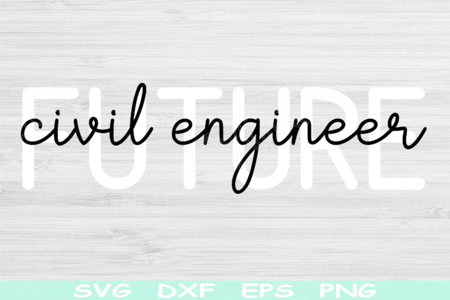 Future Civil Engineer Svg Dxf Png Eps Cut Files, Civil Engineering Svg ...