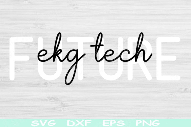 Future EKG Tech Svg Dxf Png Cut Files, Cardiology Svg, Cardiac Svg ...