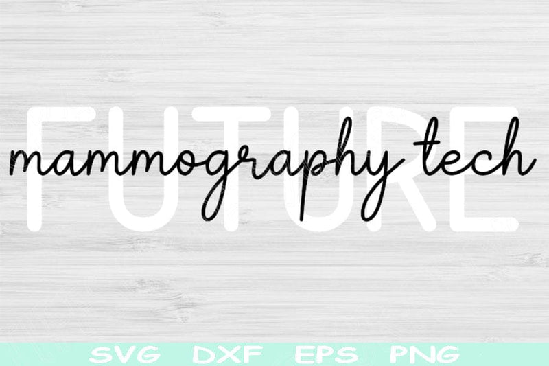 Future Mammography Tech Svg Png Cut Files, Mammogram Svg, Mammographer ...