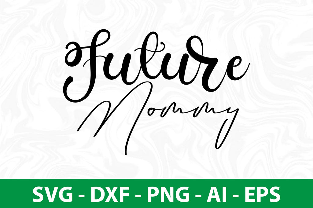 Future Mommy svg - So Fontsy