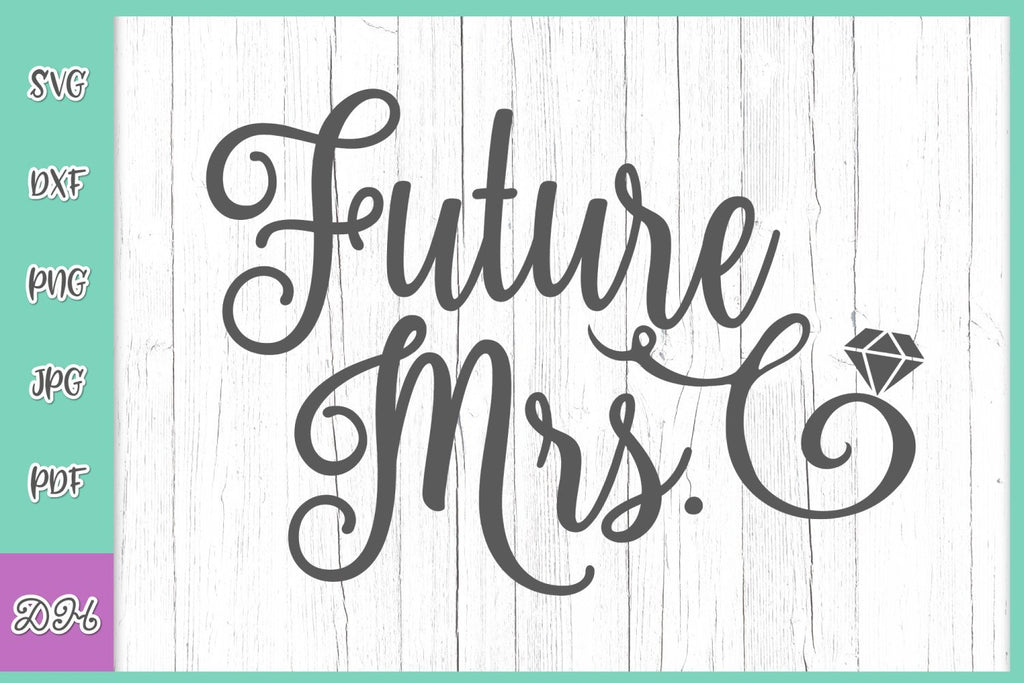 Future Mrs SVG DXF PNG PDF JPG - So Fontsy