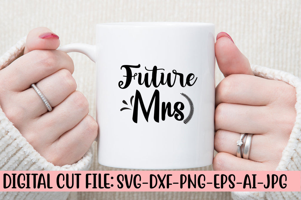 Future Mrs SVG Cut File - So Fontsy