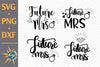 Future Mrs SVG, PNG, DXF Digital Files Include - So Fontsy