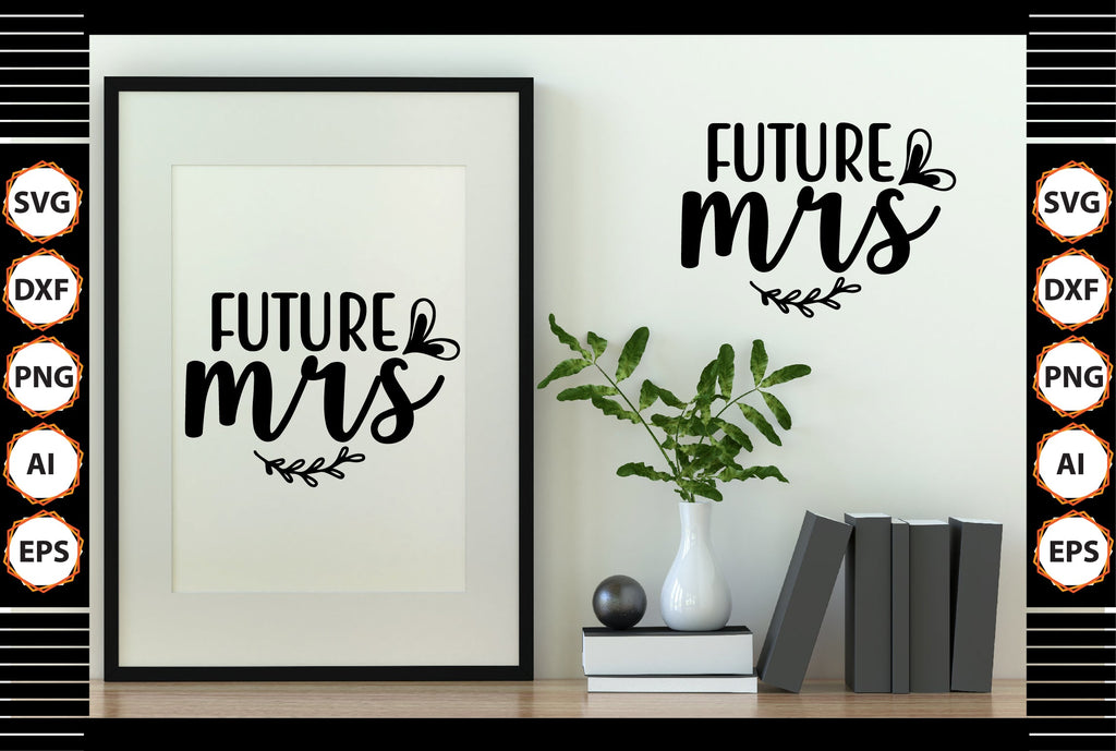 Future Mrs svg - So Fontsy