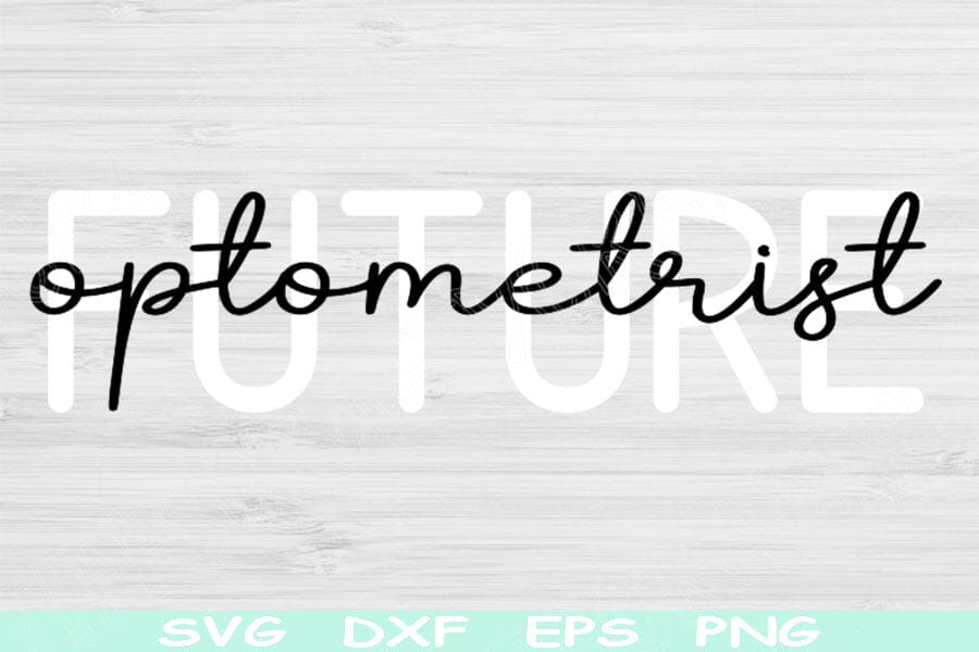 Future Optometrist Svg Dxf Png Cut File, Optometry Svg, Eye Doctor Svg ...