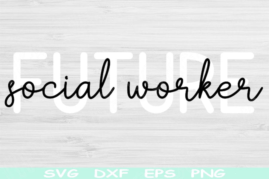 Future Social Worker Svg Dxf Png Cut File, Social Work Svg, Social ...