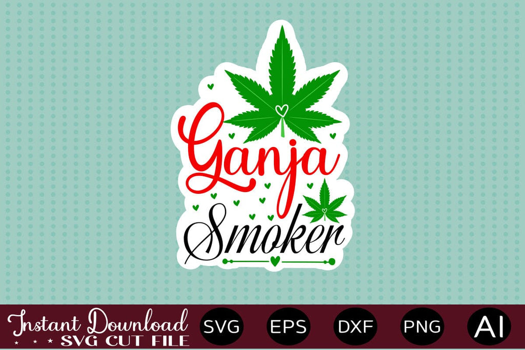 Ganja Smoker Sticker Design - So Fontsy