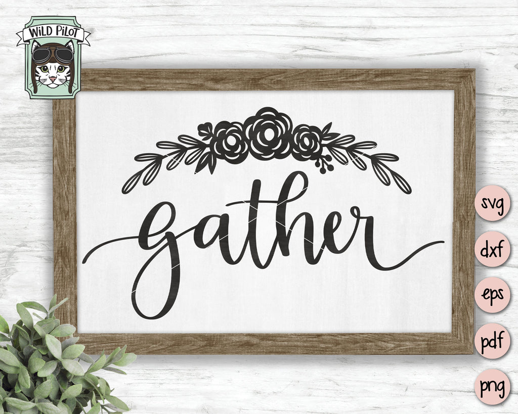 Gather SVG File, Gather Cut File, Hand Lettered SVG, Gather Flowers SVG ...