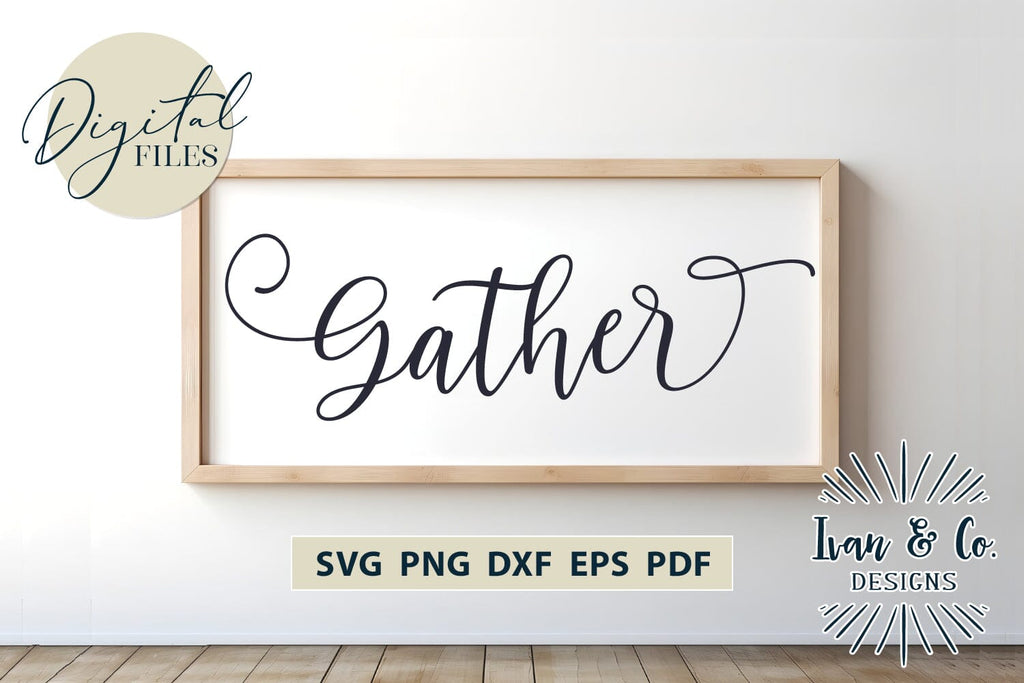 Gather SVG Files, Thanksgiving Svg, Cricut Svg, Silhouette Designs ...