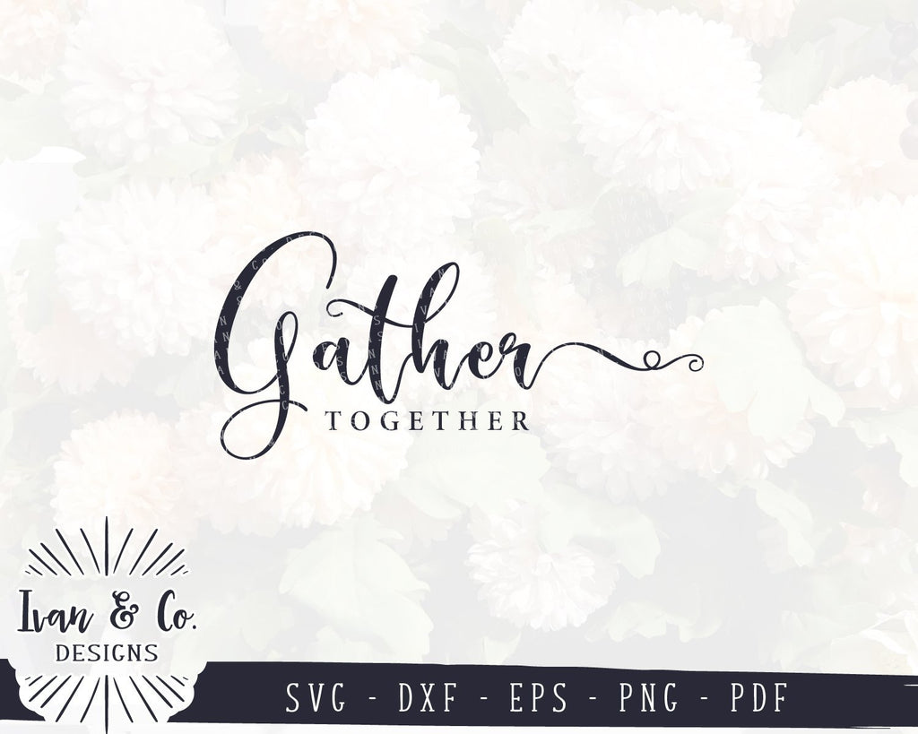 Gather Together SVG Files | Thanksgiving | Fall | Autumn | Commercial ...