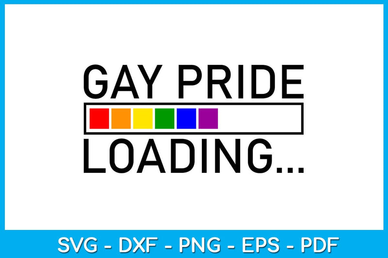 Gay Pride Loading Pride Month SVG PNG PDF Cut File - So Fontsy