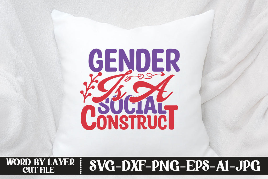 Gender Is A Social Construct SVG DESIGN - So Fontsy