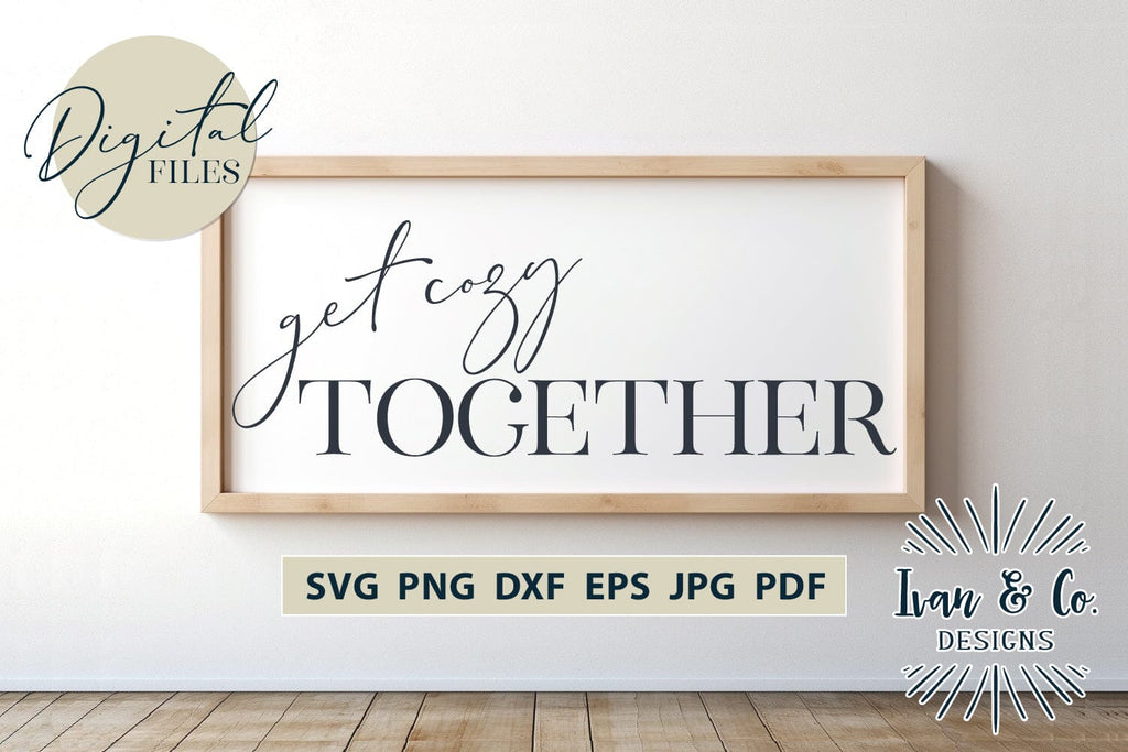 Get Cozy Together Svg Files, Thanksgiving Svg, Fall Svg, Autumn Svg ...