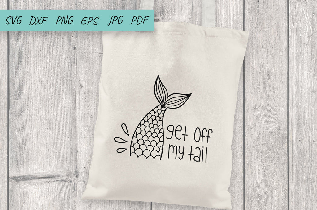 Get off my Tail SVG, Mermaid tail SVG, Car Decal SVG - So Fontsy